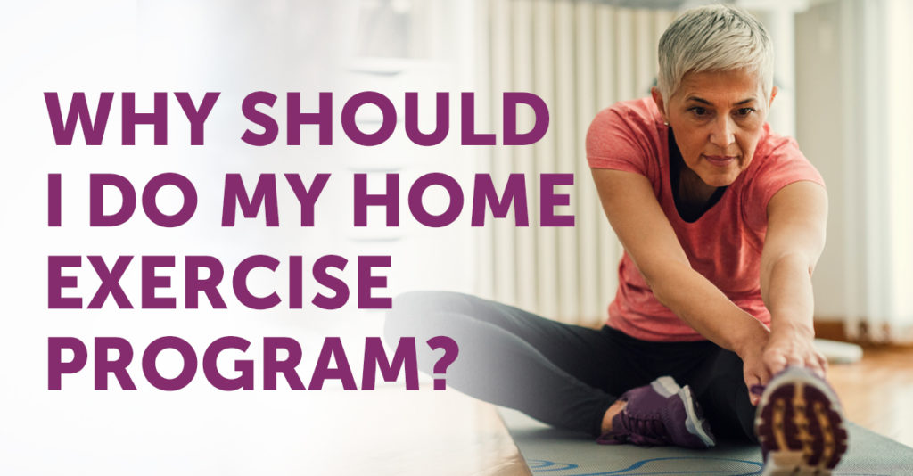 Why Should I Do My Physical Therapy Home Exercise Program? - PTandMe