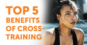 Top 5 Benefits of Cross-Training - PTandMe