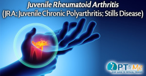 Understanding Juvenile Rheumatoid Arthritis (JRA): PTandMe