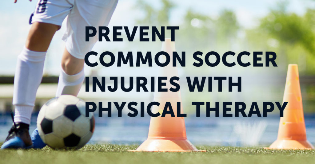 Prevent Common Soccer Injuries with Physical Therapy - PTandMe