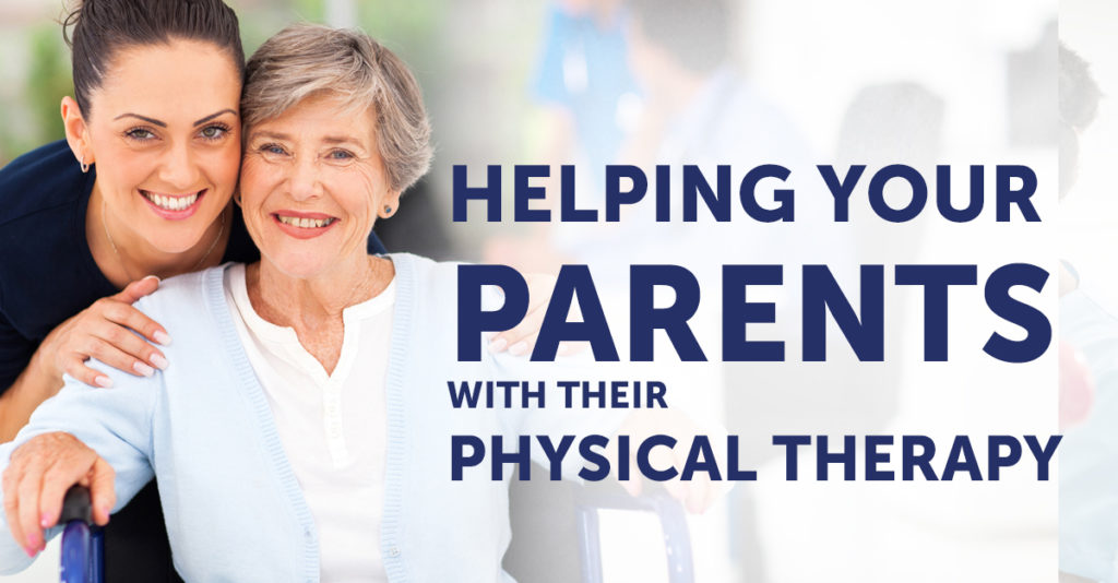 Helping Your Parents With Their Physical Therapy - PTandMe